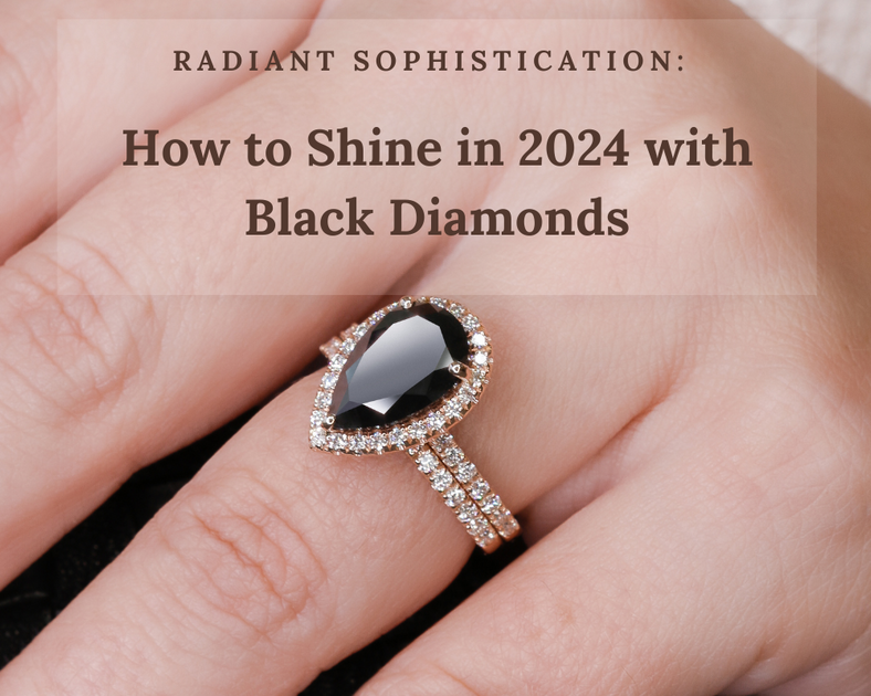 Radiant Sophistication: How to Shine in 2024 with Black Diamonds ...